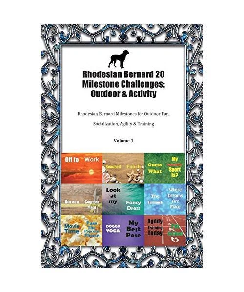 RHODESIAN BERNARD 20 Milestone Challenges: Outdoor & Activity Rhodesian ...
