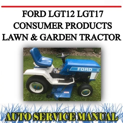 FORD LGT12 LGT17 Consumer Products Lawn & Garden Tractor Service Repair ...
