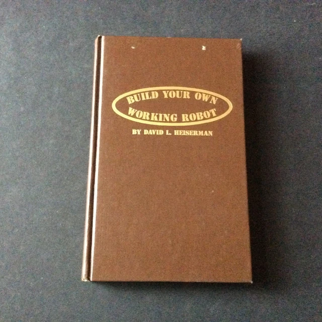 _BUILD YOUR OWN Working Robot by David L. Heiserman (1976, Hardcover ...