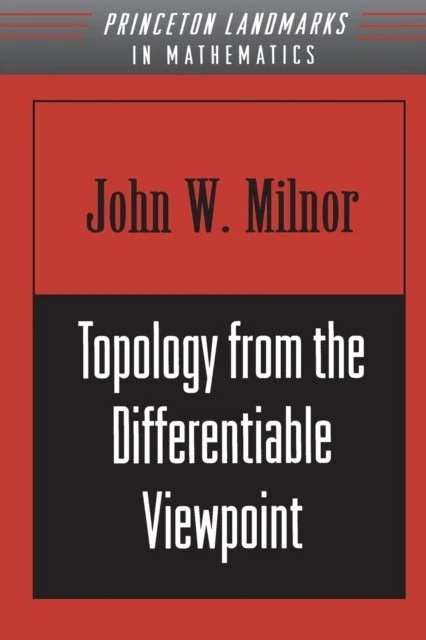 JOHN WILLARD MILNOR - Topology from the Differentiable Viewpoint - New ...