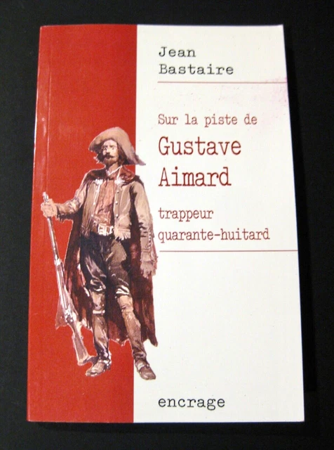 GUSTAVE AIMARD J. Bastaire Ed. encrage 2003 TBE EUR 18,00 - PicClick FR
