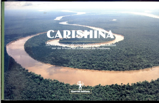 CARISHINA : CARNET de route de cinq français en Amazonie EUR 15,00 ...
