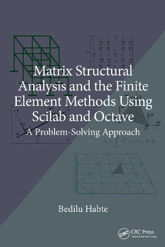 MATRIX STRUCTURAL ANALYSIS and the Finite Element Methods Using Scilab and £119.00 - PicClick UK