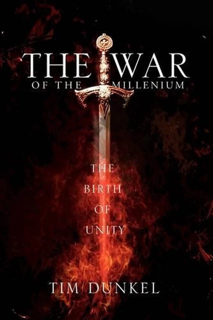 THE WAR OF the Millenium: The Birth of Unity by Tim Dunkel (English ...