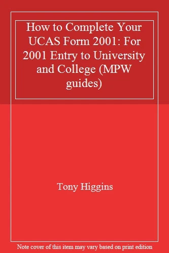 HOW TO COMPLETE Your UCAS Form 2001: For 2001 Entry to Universit £9.39 ...