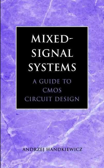 MIXED-SIGNAL SYSTEMS: A Guide to CMOS Circuit Design by Andrzej Handkiewicz (Eng EUR 209,29 ...