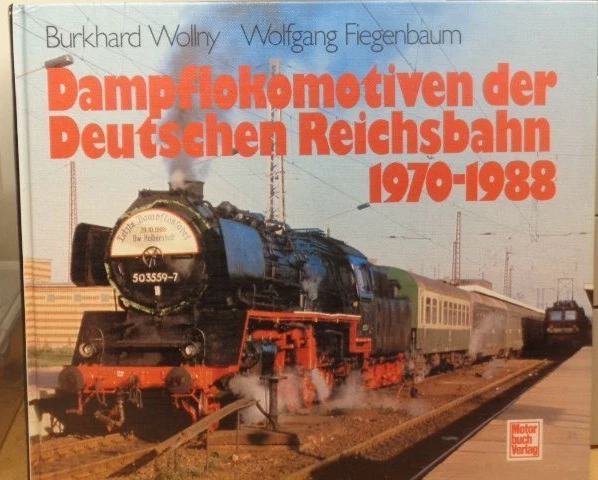 BOOK STEAM LOCOMOTIVE the Germans Reichsbahn 1970-1988 Author: Wollny ...