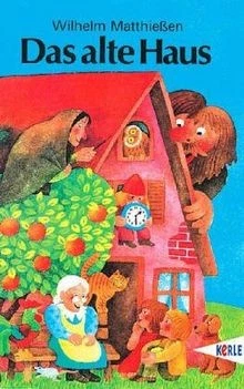 DAS ALTE HAUS. Märchen zum Lesen und Vorlesen. de Wilhelm ... | Livre ...