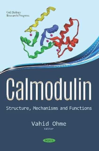 CALMODULIN: STRUCTURE, MECHANISMS and Functions by Vahid Ohme (English ...