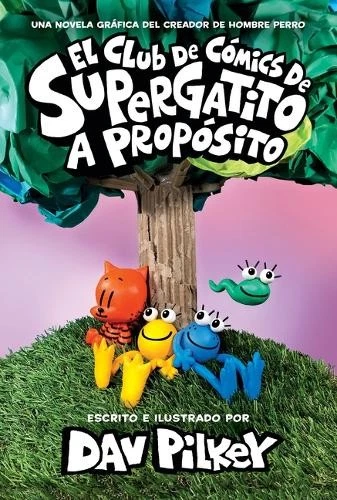 DAV PILKEY EL Club de Cómics de Supergatito: A Propósito (Cat Kid Comic ...