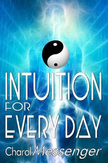 INTUITION FOR EVERY Day: Enhancing Intuition Master Workbook par Charol ...