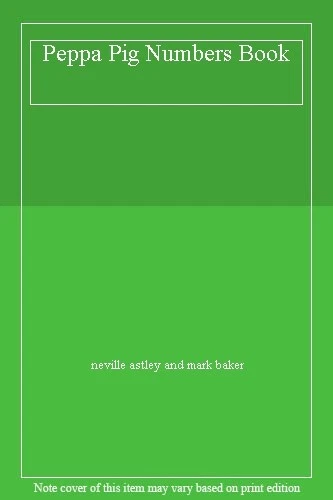 PEPPA PIG NUMBERS Book By neville astley and mark baker EUR 3,39 ...