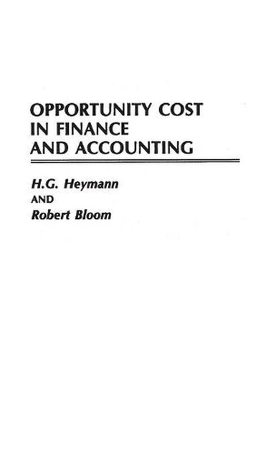 COÛT D'OPPORTUNITÉ EN finance et comptabilité par Robert Bloom (anglais) couverture rigide B EUR ...