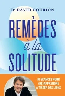 REMÈDES À LA solitude: 10 séances pour apprendre à retisse... | Livre ...