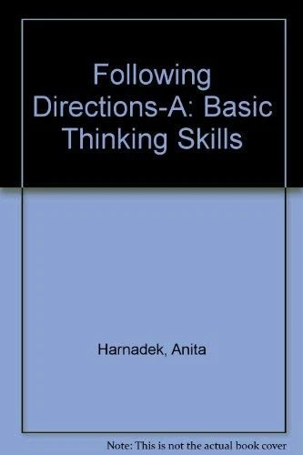 FOLLOWING DIRECTIONS-A: BASIC THINKING SKILLS By Anita Harnadek ...