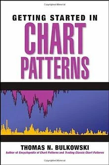 GETTING STARTED IN Chart Patterns by Bulkowski, ... | Book | condition very good £3.96 - PicClick UK