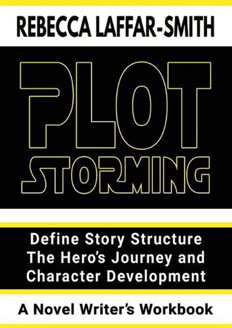 PLOT STORMING WORKBOOK: Define Story Structure, The Hero's Journey, And ...