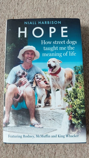 HOPE: HOW STREET Dogs Taught Me the Meaning of Life by Niall Harbison £ ...
