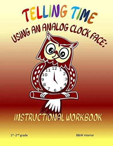 TELLING TIME USING An Analog Clock Face: Instructional Workbook ...