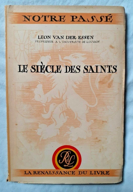LE SIÈCLE DES Saints par Van der Essen ed Renaissance Livre Belgique ...
