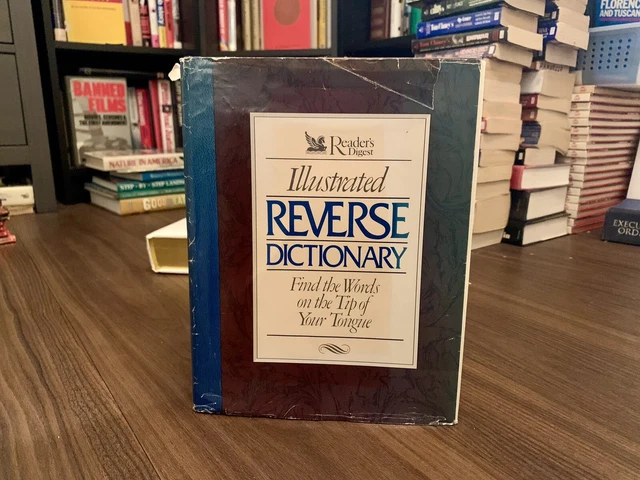 ILLUSTRATED REVERSE DICTIONARY: Find the Words on the Tip of Your ...