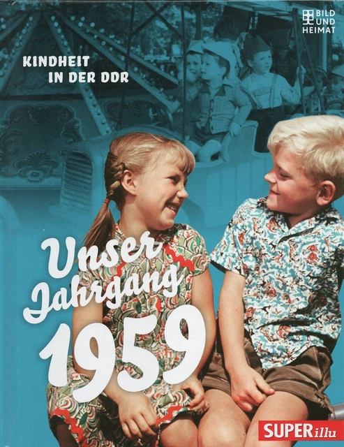 UNSER JAHRGANG 1959 - Kindheit in der DDR abzugeben EUR 5,00 - PicClick DE UNSER JAHRGANG 1959 - Kindheit in der DDR abzugeben EUR 5,00 - PicClick DE