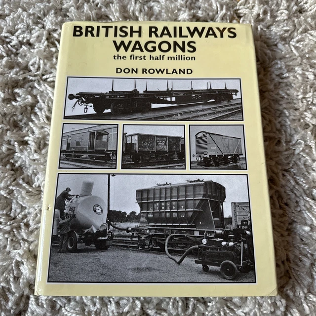 BRITISH RAILWAYS WAGONS The First Half Million by Don Rowland 1996 ...