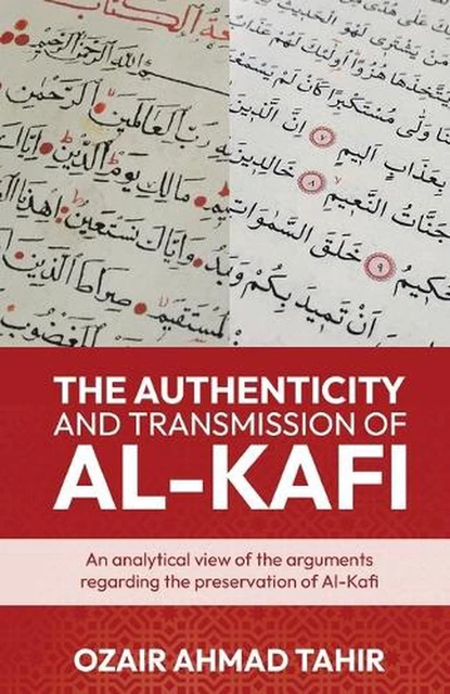 THE AUTHENTICITY AND Transmission of Al-Kafi: An analytical view of the ...
