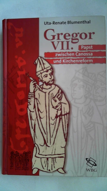 GREGOR VII. PAPST zwischen Canossa und Kirchenreform, Blumenthal, Uta R ...