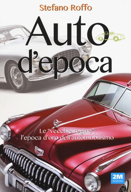 LIBRI STEFANO ROFFO - Auto D'epoca. Ediz. Illustrata EUR 7,33 - PicClick FR