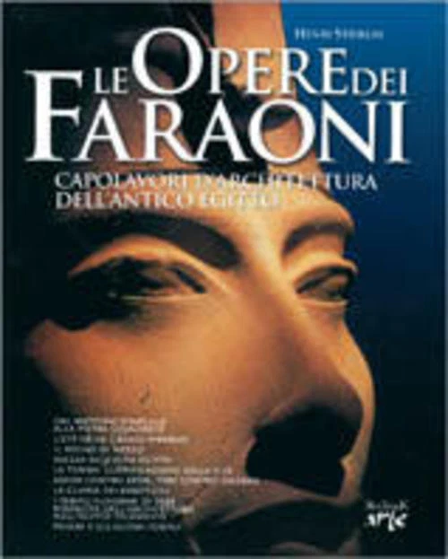LE OPERE DEI Faraoni. Capolavori D'architettura Dell'antico Egitto ...