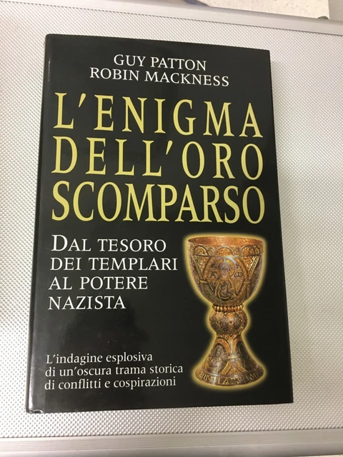 LIBRO L'ENIGMA DELL'ORO Scomparso Tesoro Templari Potere Nazista Patton ...