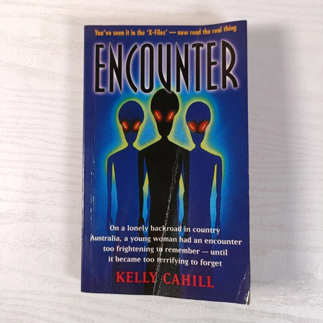 ENCOUNTER BOOK BY Kelly Cahill Australian UFO Alien Encounter Abduction ...