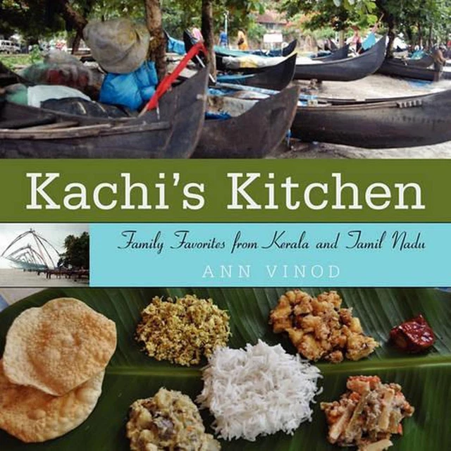 KACHI'S KITCHEN: FAMILY Favorites from Kerala and Tamil Nadu by Ann ...