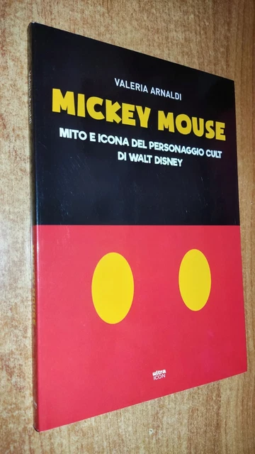 VALERIA ARNALDI - MICKEY MOUSE - MITO E ICONA DEL PERSONAGGIO CULT ...