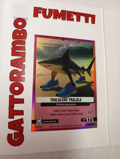 TRALALERO TRALALA 76/150 -Special Holo- Rara- Skifidol Italian Brainrot ...