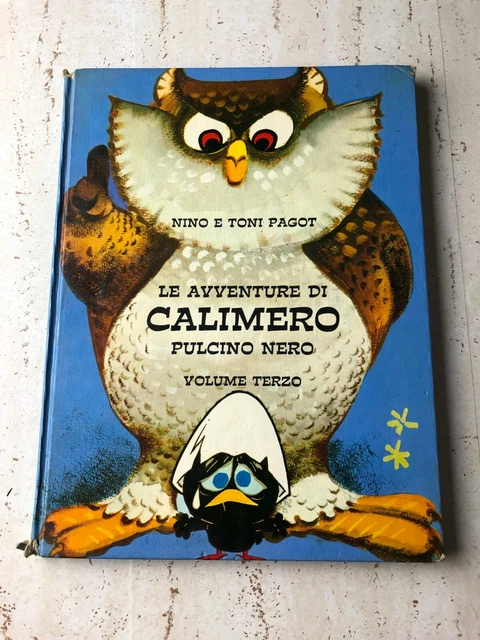 LE AVVENTURE DI Calimero pulcino nero di Nino e Toni Pagot Volume terzo ...