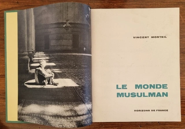 LE MONDE MUSULMAN par Vincent Monteil. Publié chez Horizons de France ...