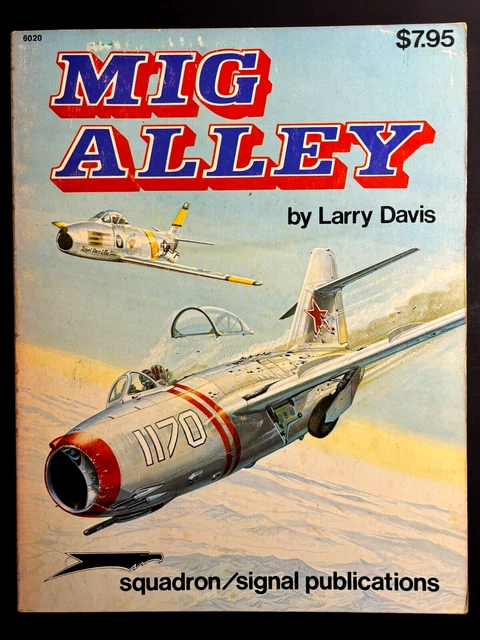 SQUADRON SIGNAL PUBLICATION 6020 - MIG ALLEY by LARRY DAVIS EUR 10,00 ...