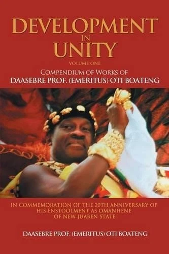 DAASEBRE PROF (EMERITUS) Oti Boateng Development in Unity Volume One ...