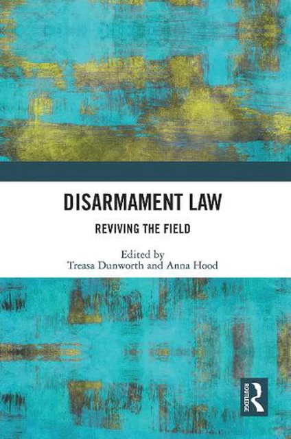 LOI SUR LE désarmement : relancer le terrain par Treasa Dunworth livre ...