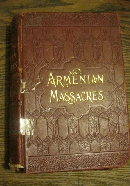 ARMENIAN MASSACRES BY FREDERICK GREENE-1896 HBK-1ST ED?-AMERICAN OXFORD ...