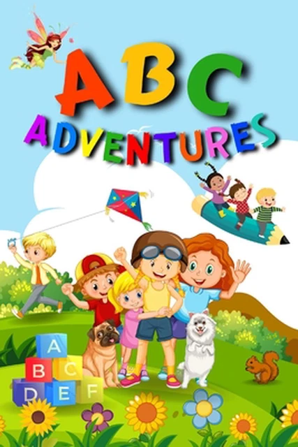 ABC ADVENTURES: A Fun-Filled Alphabet: An Exciting Learning Adventure ...