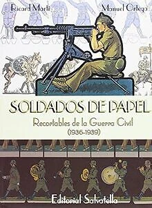 SOLDADOS DE PAPEL : recortables de la guerra civil (1... | Livre | état ...