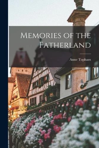 ANNE TOPHAM MEMORIES of the Fatherland (Poche) EUR 28,88 - PicClick FR