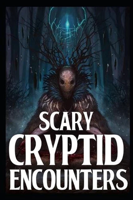 SCARY CRYPTID ENCOUNTERS Vol 3.: True Horror Stories by Gary Ghost Paperback Boo EUR 21,17 ...