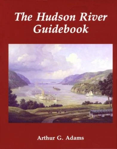 ARTHUR G. ADAMS The Hudson River Guidebook (Poche) EUR 76,08 - PicClick FR