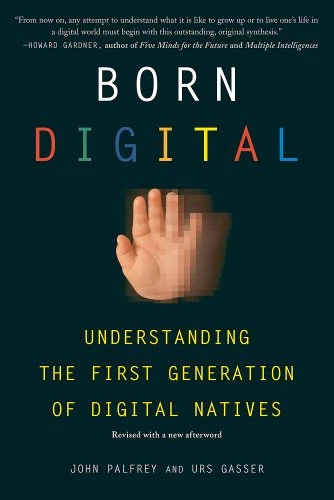 BORN DIGITAL: UNDERSTANDING the First Generation o... by Palfrey, John ...