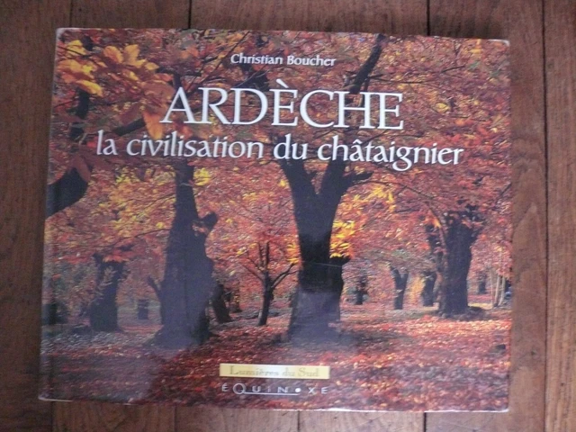 ARDÈCHE. &LA CIVILISATION du Châtaignier" de Christian BOUCHER. EUR 5 ...
