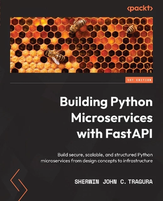 BUILDING PYTHON MICROSERVICES with FastAPI: Build secure, scalable, and ...